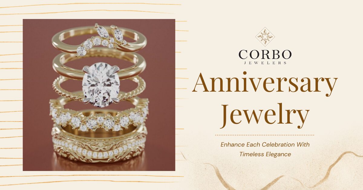 Anniversary Jewelry Gift Guide: Celebrate Every Milestone with Meaningful Elegance - Corbo ...